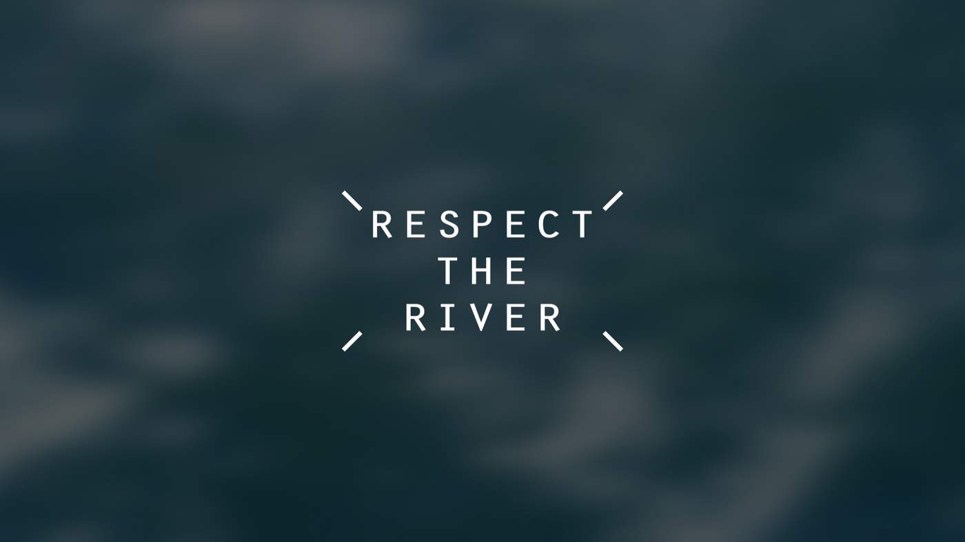 Respect The River